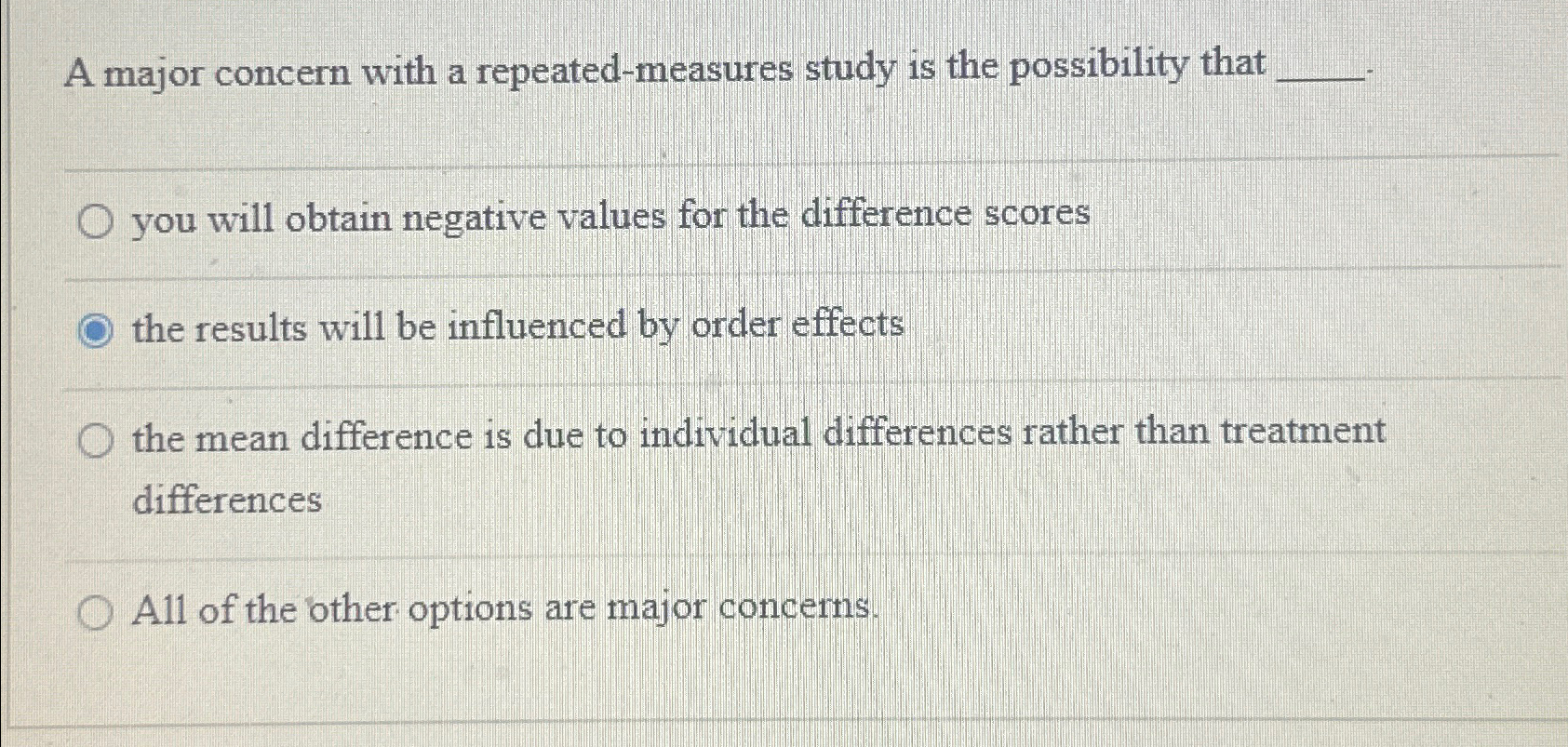 Solved A major concern with a repeated-measures study is the | Chegg.com