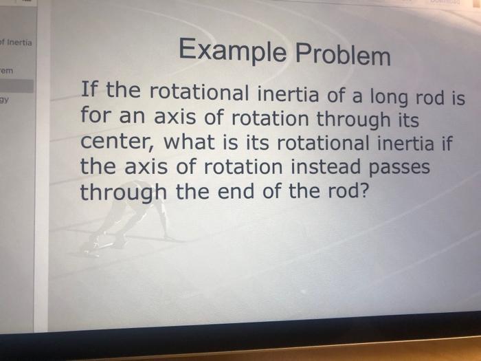 Solved Example Problem If the rotational inertia of a long | Chegg.com