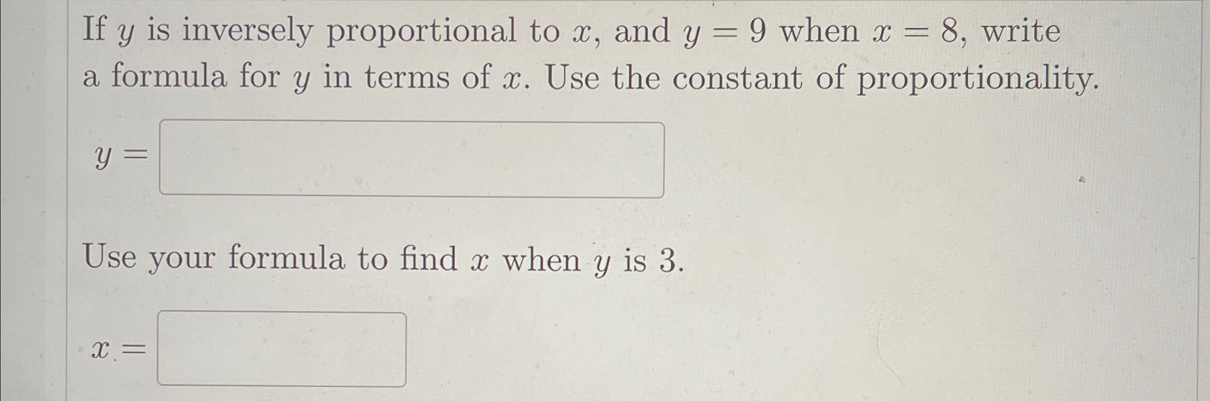 Solved If y ﻿is inversely proportional to x, ﻿and y=9 ﻿when | Chegg.com