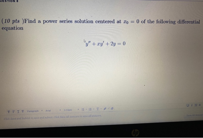 Solved UESTION 8 (10 pts Find a power series solution | Chegg.com Solved UESTION 8 (10 pts Find a power series solution | Chegg.com
