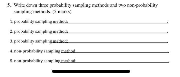 Solved 5. Write down three probability sampling methods and | Chegg.com