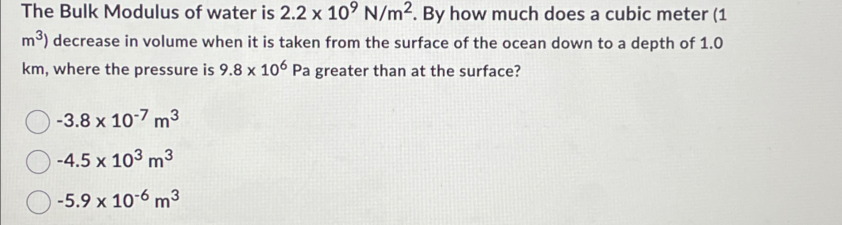 Solved The Bulk Modulus of water is 2.2×109Nm2. ﻿By how much | Chegg.com
