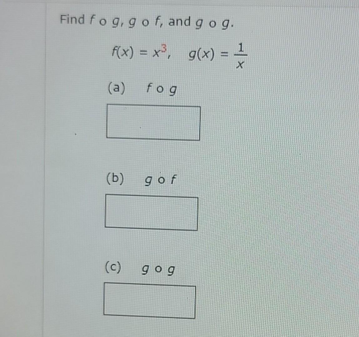 Solved Find f∘g,g∘f, and g∘g. f(x)=x3,g(x)=x1 (a) f∘g | Chegg.com