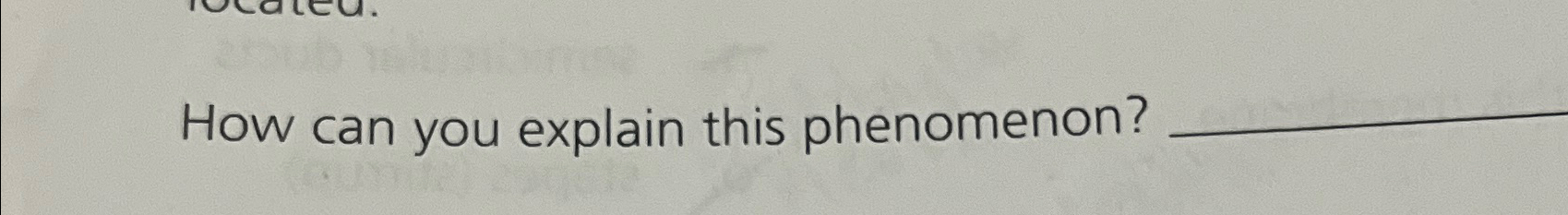 Solved How can you explain this phenomenon? | Chegg.com
