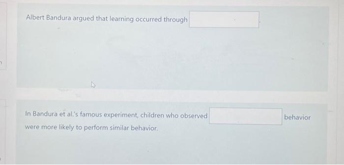 Solved Albert Bandura argued that learning occurred through | Chegg.com