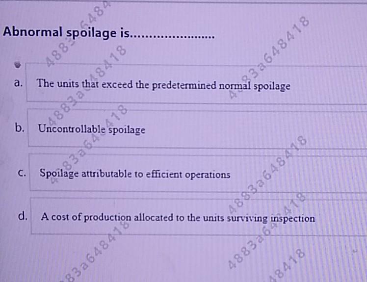 Solved Abnormal spoilage is....... 3 a 648418 488 1484 a. | Chegg.com