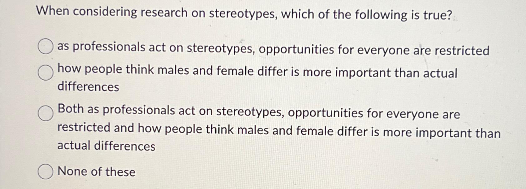 Solved When considering research on stereotypes, which of | Chegg.com