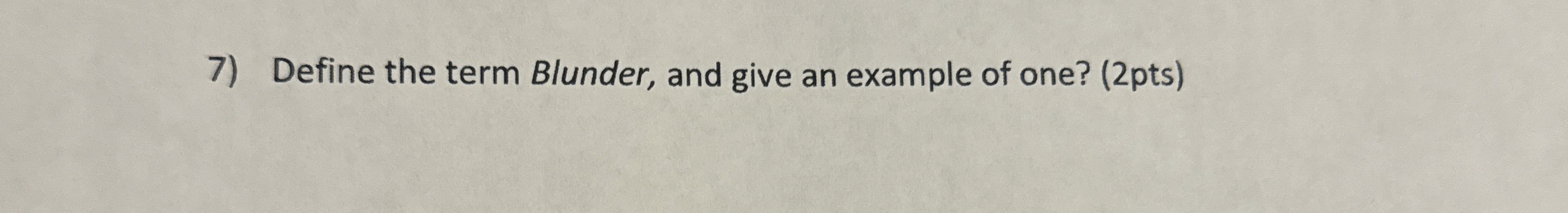 Solved Define the term Blunder, and give an example of one? | Chegg.com