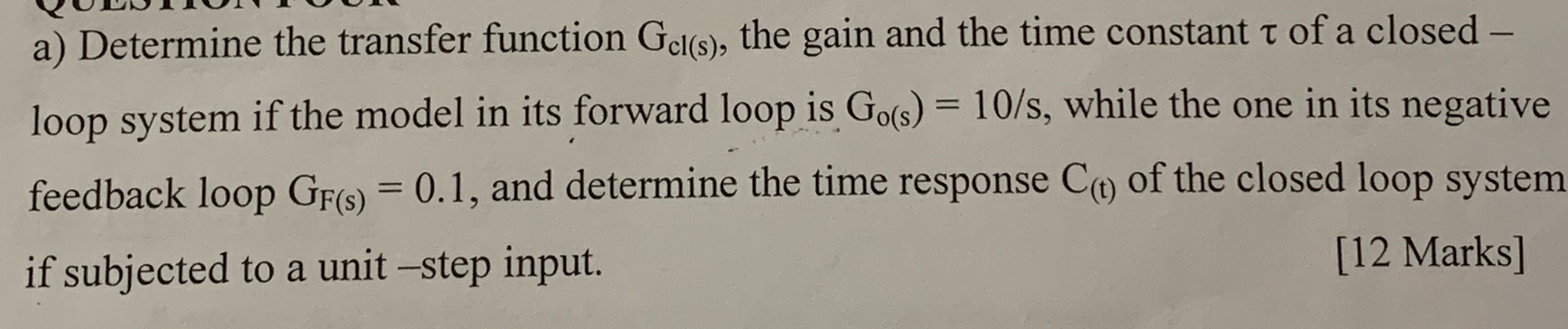 Solved a) ﻿Determine the transfer function Gcl(s), ﻿the gain | Chegg.com