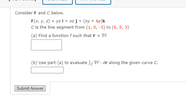Solved Consider F ﻿and C ﻿below.F(x,y,z)=yzi+xzj+(xy+6z)kC | Chegg.com