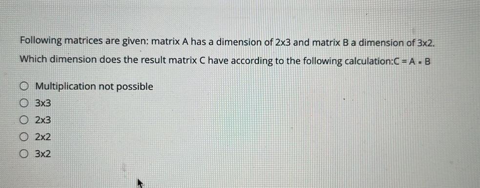 Solved Following matrices are given: matrix A has a | Chegg.com