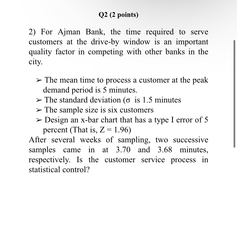 Solved Q2 (2 ﻿points)For Ajman Bank, the time required to | Chegg.com