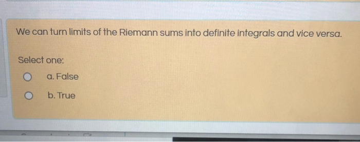 Solved We can turn limits of the Riemann sums into definite | Chegg.com