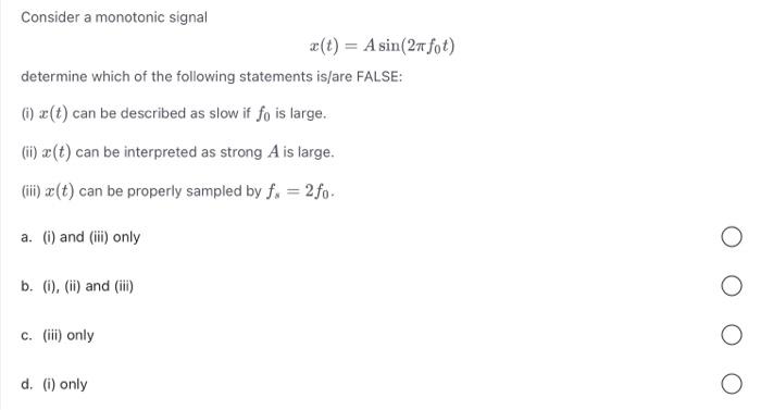 Solved Consider a monotonic signal x(t)=Asin(2πf0t) | Chegg.com