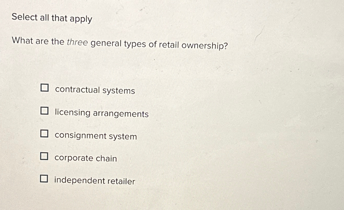 Solved Select all that applyWhat are the three general types | Chegg.com