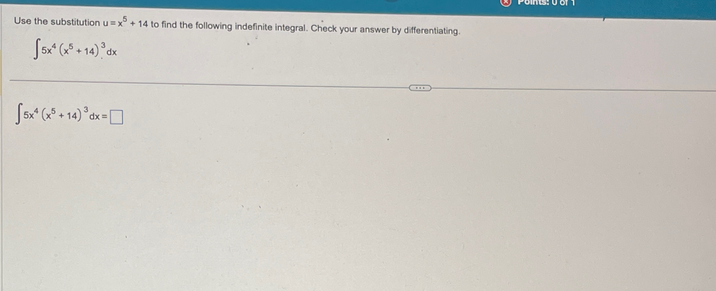 Solved Use the substitution u=x5+14 ﻿to find the following | Chegg.com