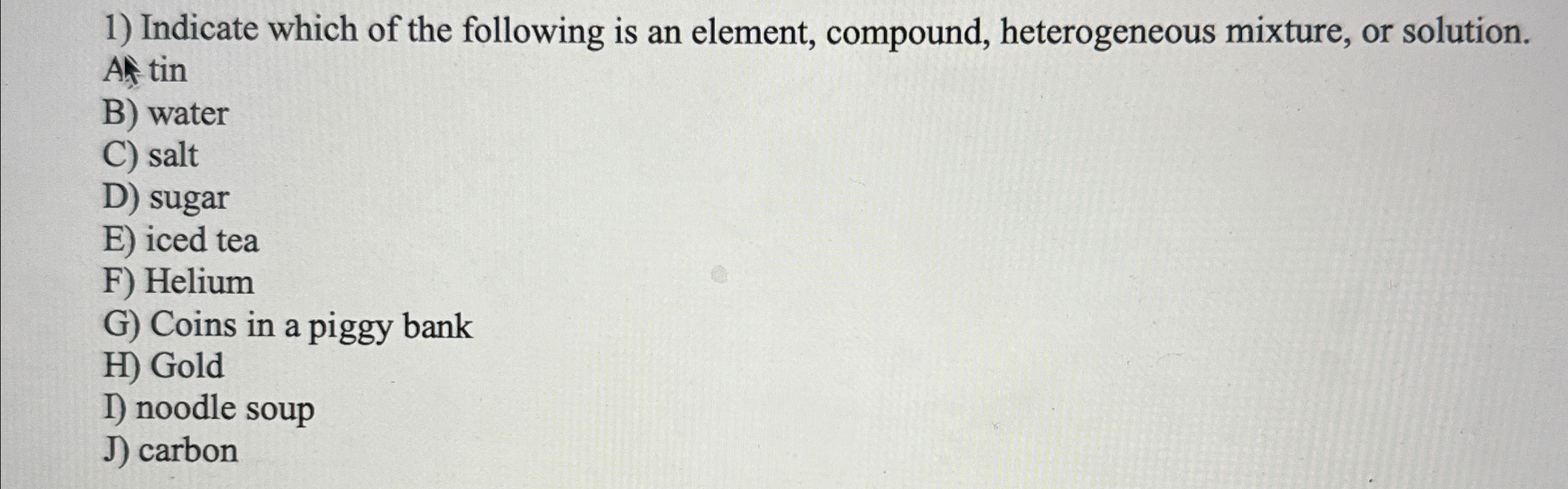 Solved Indicate which of the following is an element, | Chegg.com