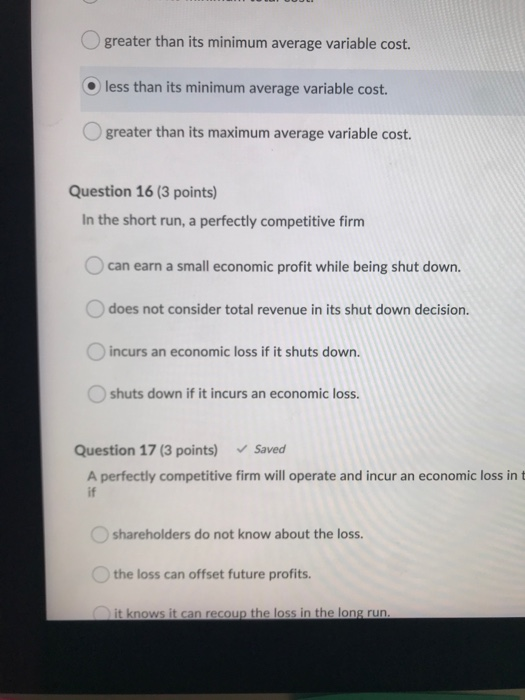 Solved Ogreater than its minimum average variable cost. less | Chegg.com
