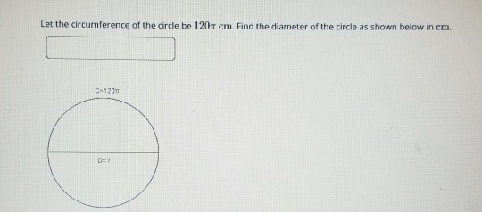 Solved Let the circumference of the circle be 120 cm. Find | Chegg.com