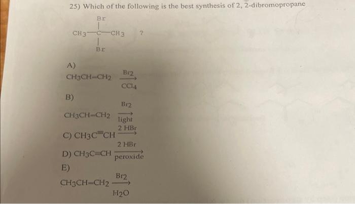 Solved 25) Which of the following is the best synthesis of | Chegg.com