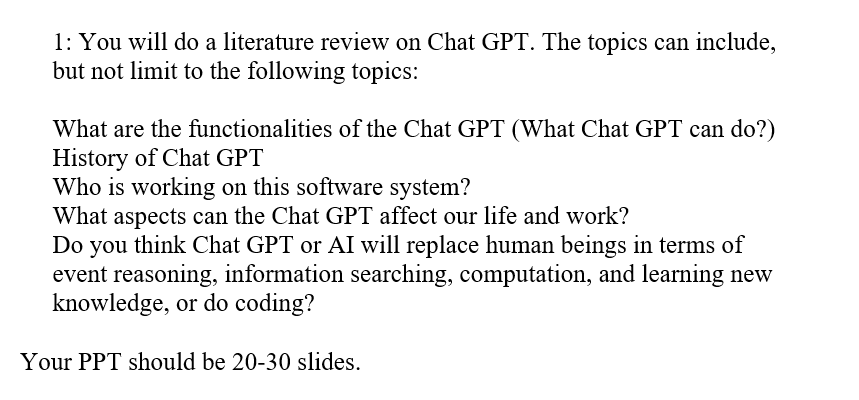 Solved 1: You will do a literature review on Chat GPT. ﻿The | Chegg.com
