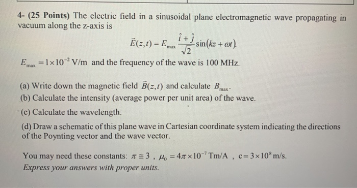 Solved 4- (25 Points) The electric field in a sinusoidal | Chegg.com