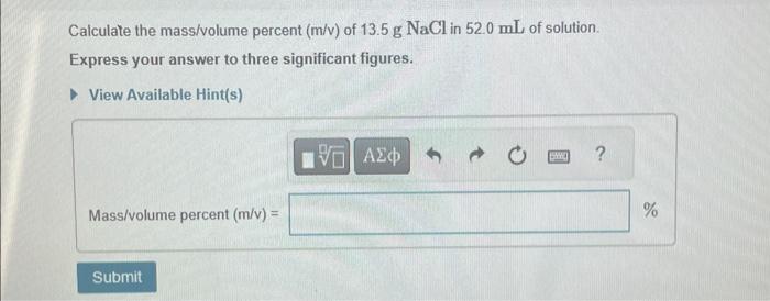 Solved Calculate the mass/volume percent (m/v) of 13.5 gNaCl | Chegg.com