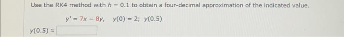 Solved Use the RK4 method with h=0.1 to obtain a | Chegg.com