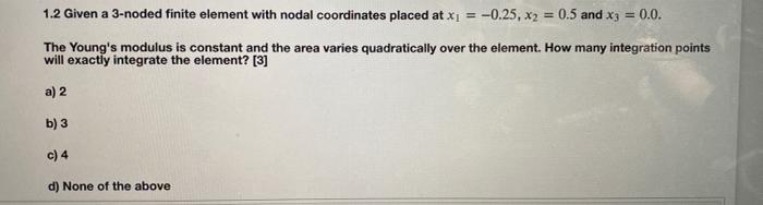 Solved 1.2 Given a 3-noded finite element with nodal | Chegg.com