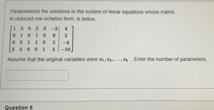 Solved Parameterize the solutions to the system of linear | Chegg.com