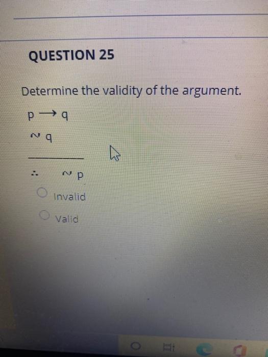 Solved QUESTION 25 Determine the validity of the argument. | Chegg.com