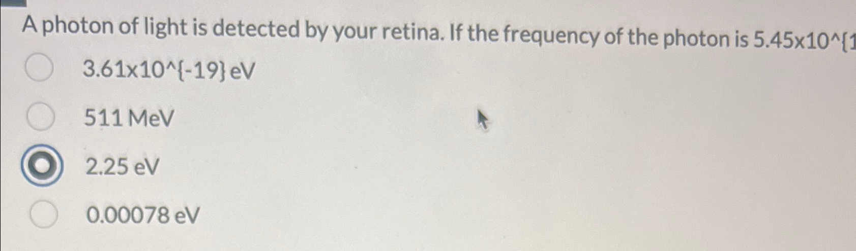 Solved A photon of light is detected by your retina. If the | Chegg.com