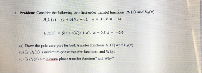 Solved 1. Problem: Consider the following two first-order | Chegg.com