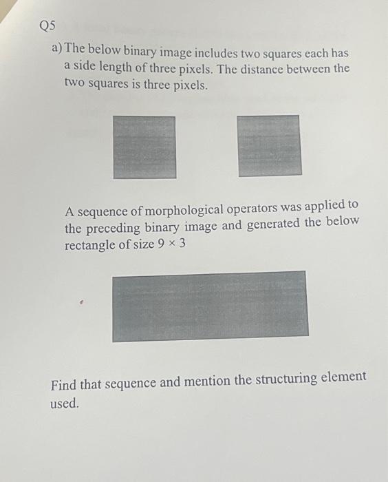 Solved a) The below binary image includes two squares each | Chegg.com