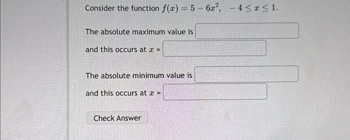 Solved Consider the function f(x)=5−6x2,−4≤x≤1. The absolute | Chegg.com