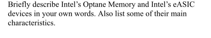 Solved Briefly describe Intel's Optane Memory and Intel's | Chegg.com