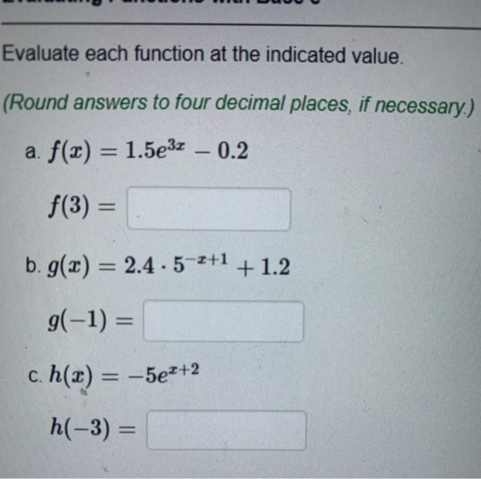Solved Evaluate each function at the indicated value. (Round | Chegg.com