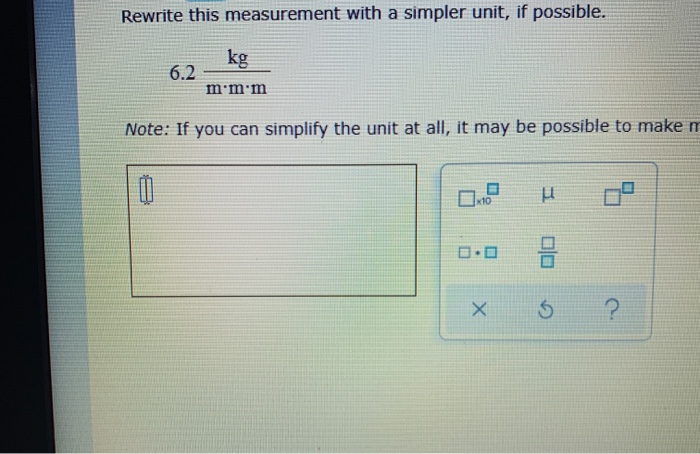 Solved Rewrite this measurement with a simpler unit, if | Chegg.com