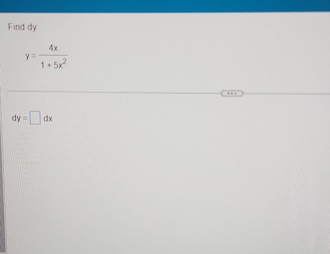 Solved Find dy y=1+5x24x dy=dx | Chegg.com