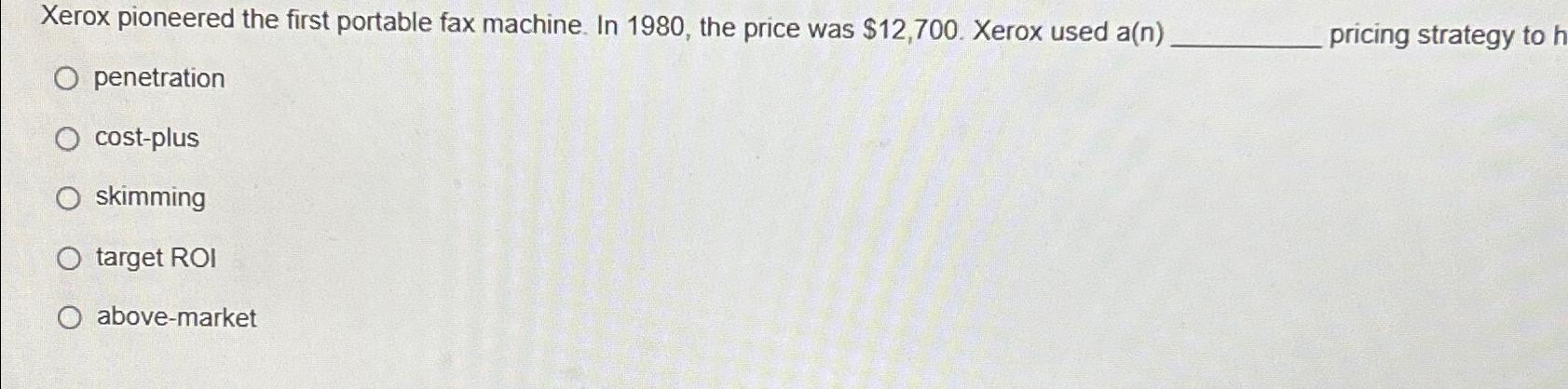 Solved Xerox pioneered the first portable fax machine. In | Chegg.com