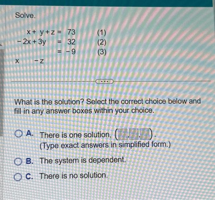 Solved Solve. x+y+z−2x+3y=73=32=−9 What is the solution? | Chegg.com