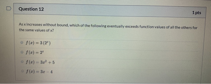 Solved Question 12 1 pts As x increases without bound, which | Chegg.com