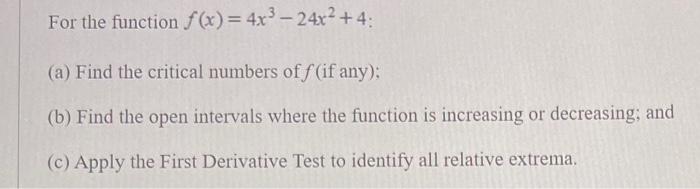 Solved For the function f(x)=4x3−24x2+4 : (a) Find the | Chegg.com