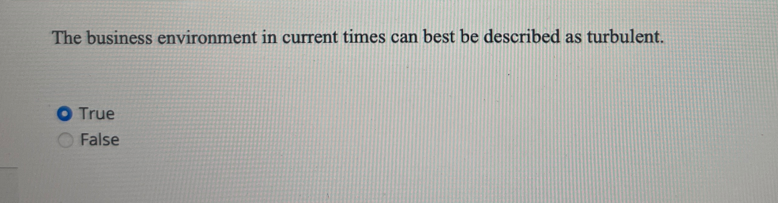 Solved The business environment in current times can best be | Chegg.com