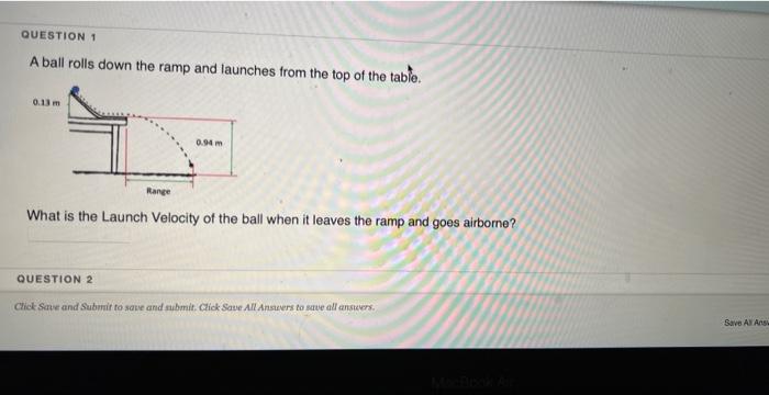 Solved QUESTION 1 A ball rolls down the ramp and launches | Chegg.com