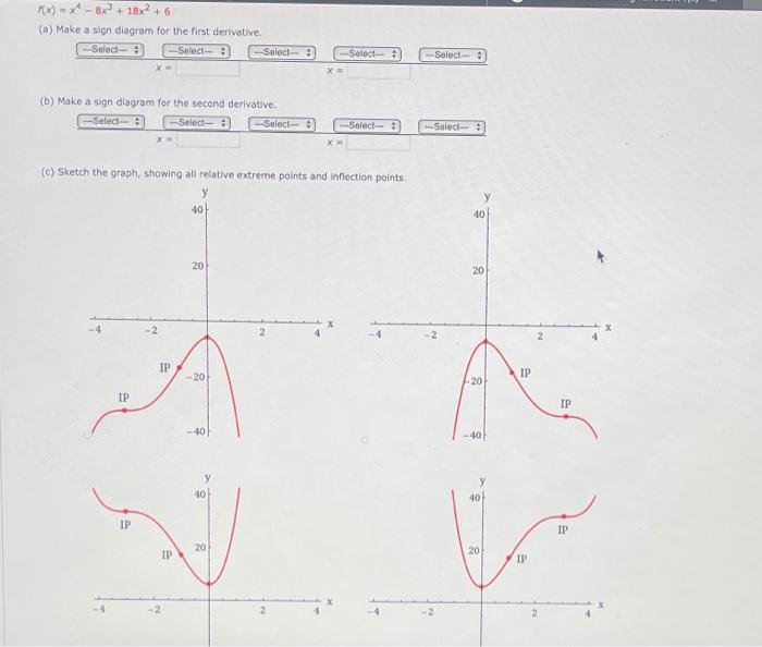 Solved f(x)=x4−8x3+18x2+6 (a) Make a sign diagram for the | Chegg.com