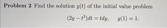 Solved Problem 2 Find the solution y(t) of the initial value | Chegg.com