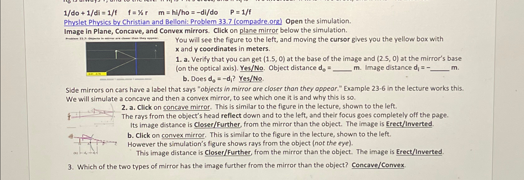 Solved 1? ﻿do +1? ﻿di =1f,f=12r,m=hiho=- ﻿di/do ,P=1fPhyslet | Chegg.com