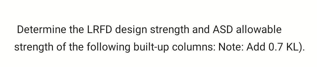 Solved Determine the LRFD design strength and ASD allowable | Chegg.com