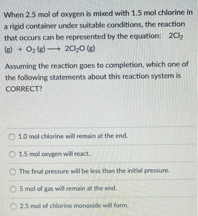 Solved When 2.5 mol of oxygen is mixed with 1.5 mol chlorine | Chegg.com